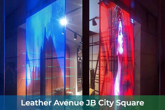 Leather Avenue JB City Square | P3.9 Transparent LED Screen